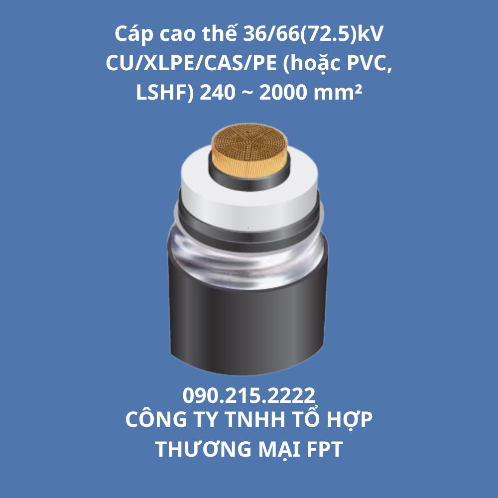 Cáp cao thế 36/66(72.5)kV CU/XLPE/CAS/PE (hoặc PVC, LSHF) 240 ~ 2000 ...